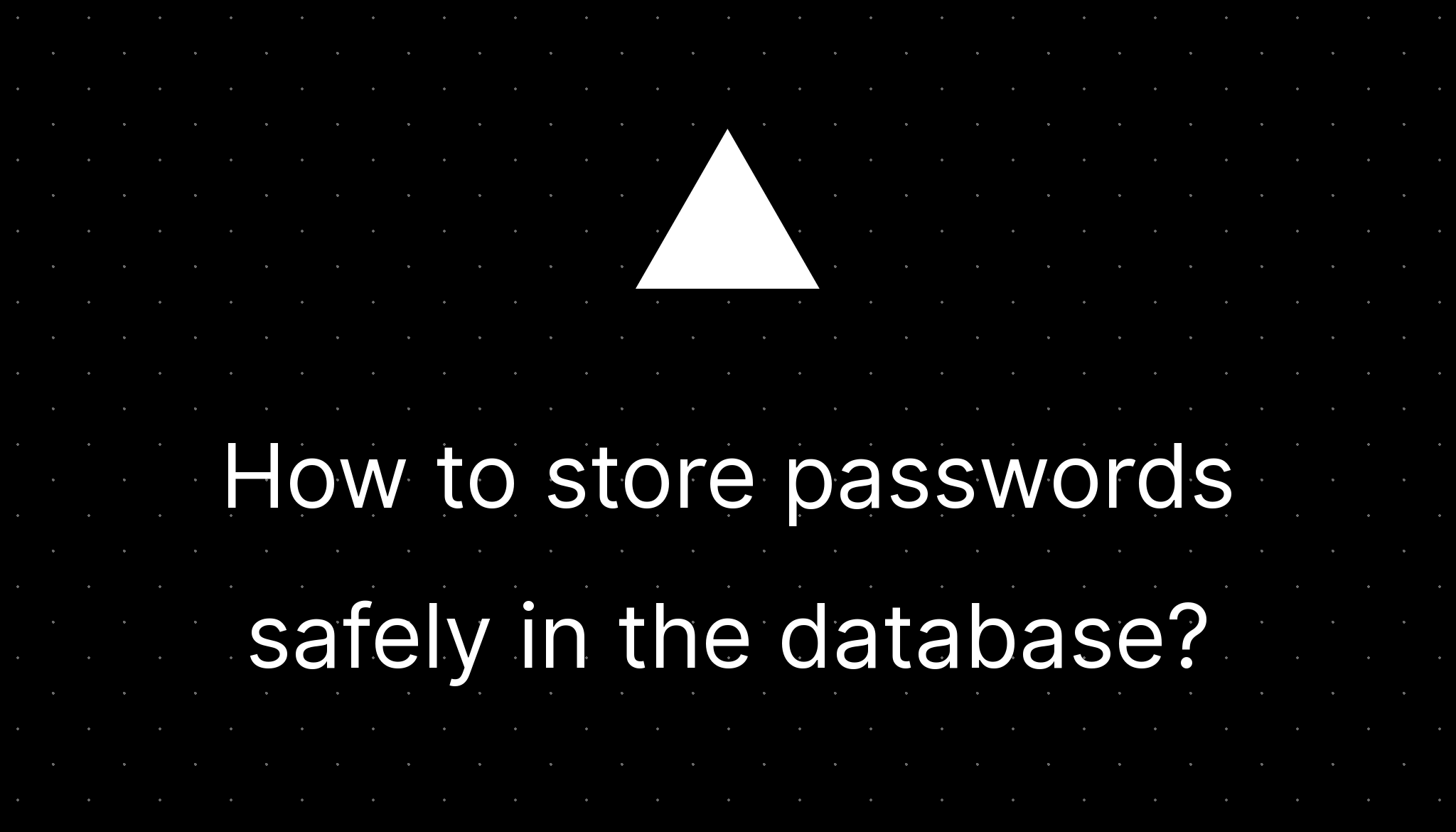 How To Store Passwords Safely In The Database How To Store Passwords Safely In The Database